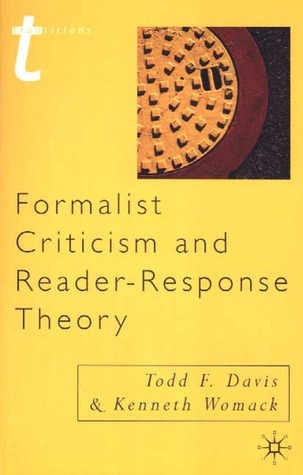 Formalist Criticism and Reader-Response Theory by Todd F. Davis | Goodreads