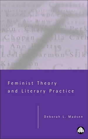 Feminist Theory and Literary Practice by Deborah L. Madsen | Goodreads