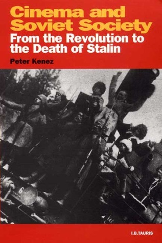 Cinema and Soviet Society: From the Revolution to the Death of Stalin ...