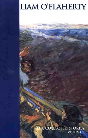 Liam O'Flaherty: The Collected Stories by A.A. Kelly | Goodreads