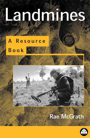 Landmines And Unexploded Ordnance: A Resource Book by Rae McGrath ...