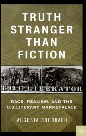 Truth Stranger Than Fiction: Race, Realism, and the U.S. Literary ...