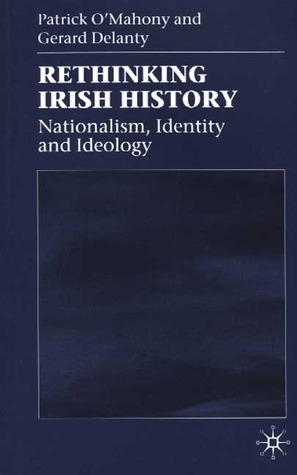 Rethinking Irish History: Nationalism, Identity and Ideology by Patrick ...
