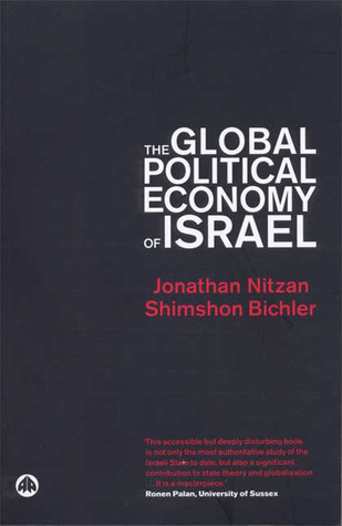 The Global Political Economy of Israel by Jonathan Nitzan | Goodreads