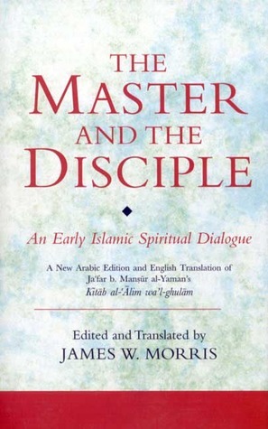 The Master and the Disciple: An Early Islamic Spiritual Dialogue on ...