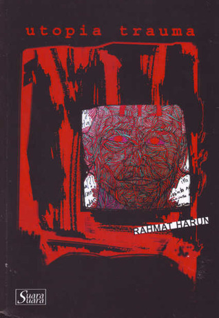 Utopia Trauma by Rahmat Harun | Goodreads