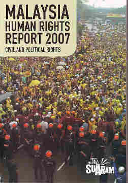 Malaysia Human Rights Report 2007: Civil & Political Rights by SUARAM ...