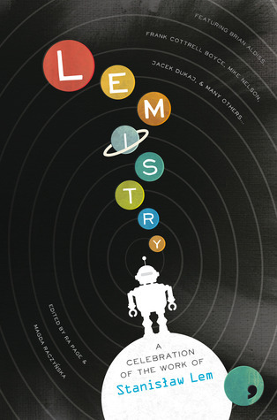 Lemistry: A Celebration of the Work of Stanisław Lem by Ra Page | Goodreads