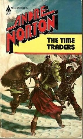 The Time Traders (Ross Murdock, Bk. 1) by Andre Norton | Goodreads