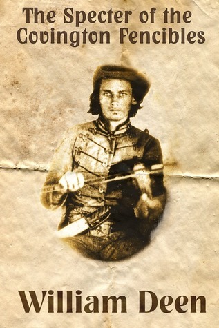 Specter of The Covington Fencibles by William Deen | Goodreads