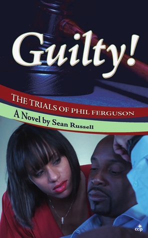 GUILTY! The Trials of Phil Ferguson by Sean Russell | Goodreads