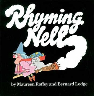 Rhyming Nell: A Picture Book by Maureen Roffey | Goodreads