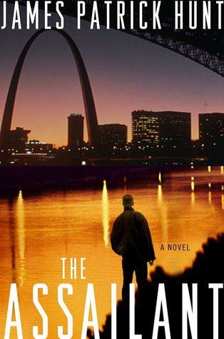 The Assailant by James Patrick Hunt | Goodreads