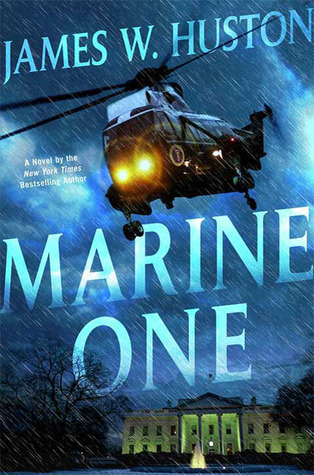 Marine One by James W. Huston | Goodreads