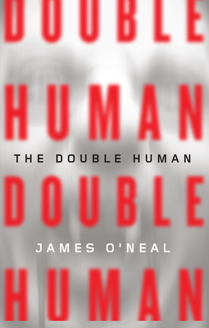 The Double Human by James O'Neal | Goodreads