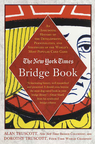 The New York Times Bridge Book: An Anecdotal History of the Development ...