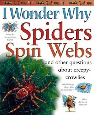 Spiders Spin Webs: And Other Questions About Creepy Crawlies by Amanda ...