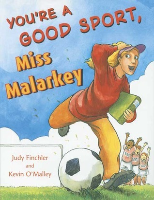 You're a Good Sport, Miss Malarkey by Judy Finchler | Goodreads