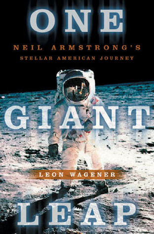 One Giant Leap: Neil Armstrong's Stellar American Journey by Leon ...