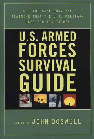 U.S. Armed Forces Survival Guide: The Same Survival Training the U.S ...
