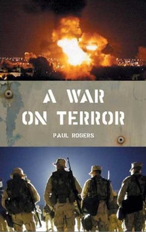 A War on Terror: Afghanistan and After by Paul Rogers | Goodreads