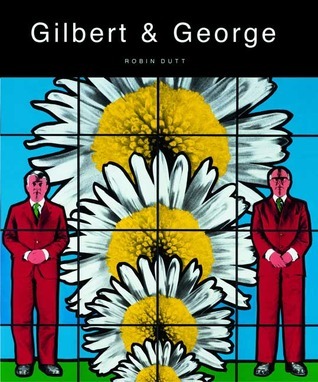 Gilbert & George by Robin Dutt | Goodreads