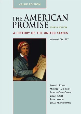 The American Promise: A History of the United States, Volume 1: To 1877 ...
