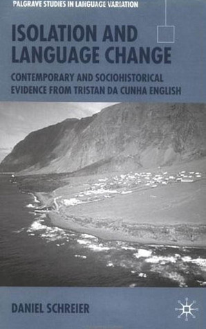 Isolation and Language Change: Contemporary and Sociohistorical ...