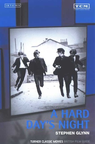 A Hard Day's Night: Turner Classic Movies British Film Guide by Stephen ...