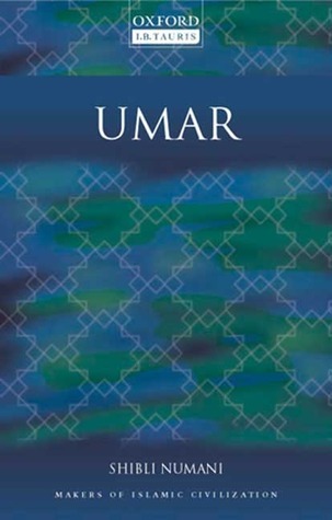 Umar: Makers of Islamic Civilization by Shibli Numani | Goodreads