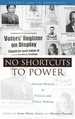 No Shortcuts to Power: African Women in Politics and Policy Making by ...