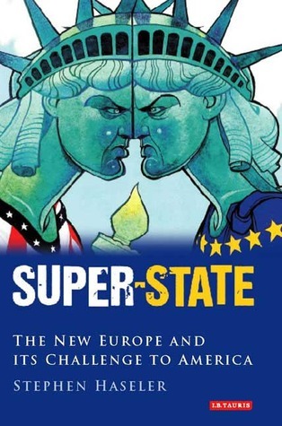 Super-State: The New Europe and its Challenge to America by Stephen ...