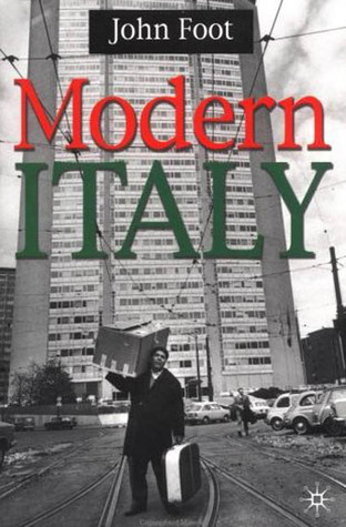 Modern Italy by John Foot | Goodreads