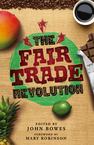 The Fair Trade Revolution by John Bowes | Goodreads