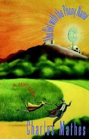 The Girl with the Phony Name (Girl Series) by Charles Mathes | Goodreads