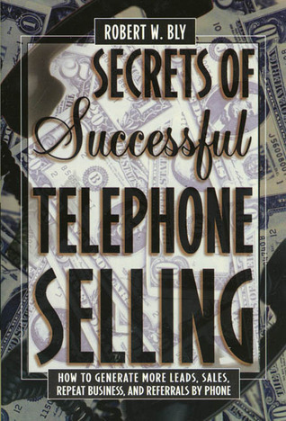 Secrets of Successful Telephone Selling: How to Generate More Leads ...