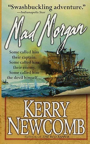 Mad Morgan by Kerry Newcomb | Goodreads