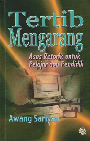 Tertib Mengarang: Asas Retorik untuk Pelajar dan Pendidik by Awang ...