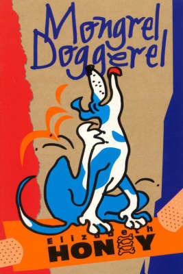 Mongrel Doggerel by Elizabeth Honey | Goodreads