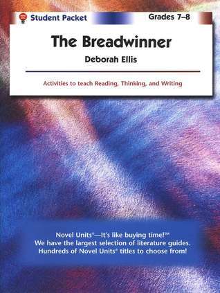 The Breadwinner - Novel Units Student Packet by Novel Units | Goodreads