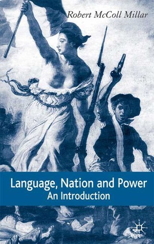 Language, Nation and Power: An Introduction by Robert McColl Millar ...