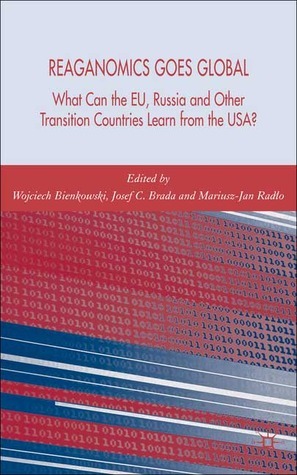 Reaganomics Goes Global: What Can the EU, Russia and Other Transition ...