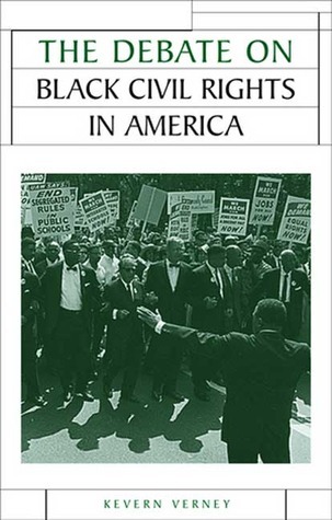 The Debate on Black Civil Rights in America by Kevern Verney | Goodreads