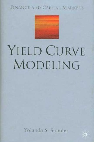Yield Curve Modeling by Yolanda Stander | Goodreads