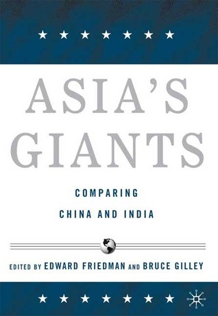 Asia's Giants: Comparing China and India by Edward Friedman | Goodreads