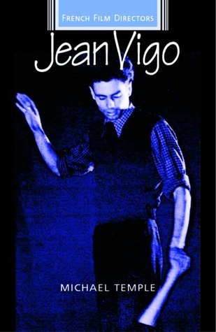 Jean Vigo (French Film Directors) by Michael Temple | Goodreads