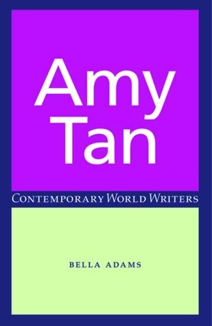 Amy Tan (Contemporary World Writers) by Bella Adams | Goodreads