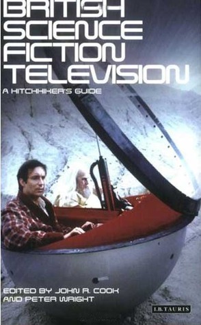 British Science Fiction Television: A Hitchhiker's Guide by John R ...
