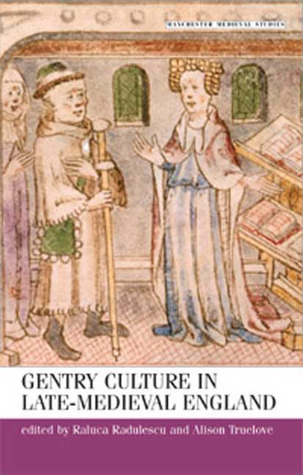 Gentry culture in late-medieval England by Alison Truelove | Goodreads