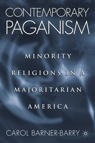 Contemporary Paganism: Minority Religions in a Majoritarian America by ...